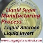 Liquid Sugar Manufacturing Process | Liquid Sucrose | Liquid Invert