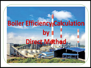 Boiler efficiency calculation by direct method with examples